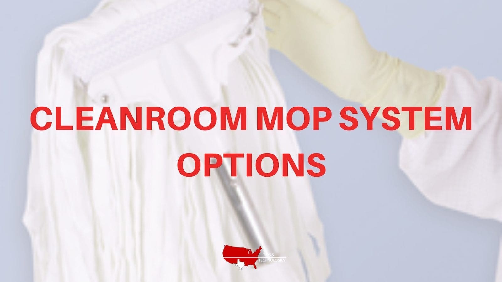 Cleanroom Mop System Options | Texas Technologies