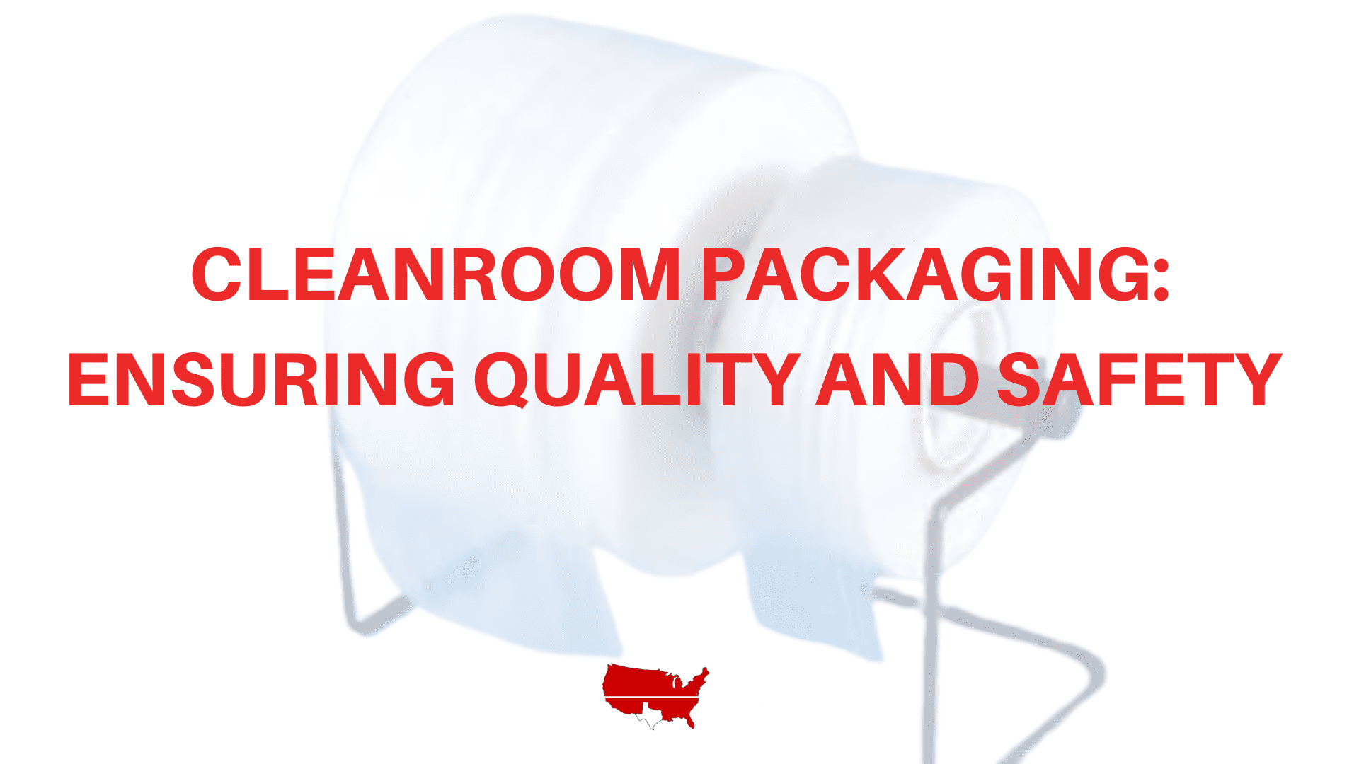 Cleanroom Packaging: Ensuring Quality and Safety - Texas Technologies ...