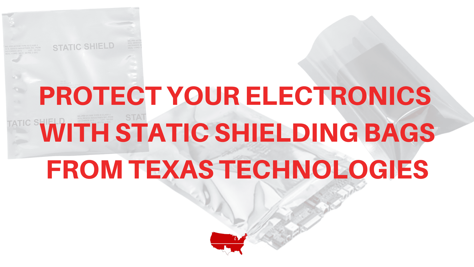 Protect Your Electronics with Static Shielding Bags from Texas ...