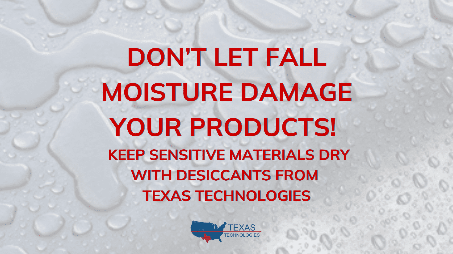 Don’t Let Fall Moisture Damage Your Products! - Texas Technologies ...